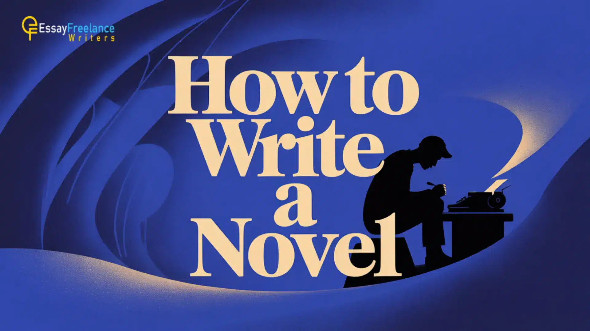 How To Write A Novel: Your Essential Guide To Success
