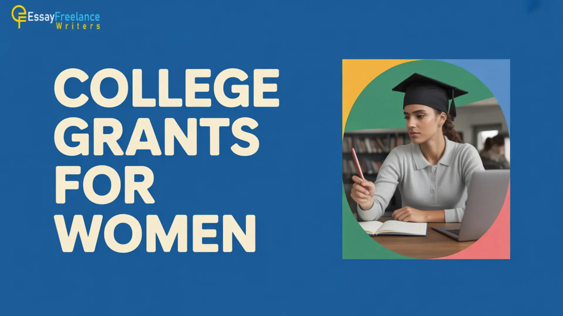 College Grants For Women: Scholarships You Can Apply For